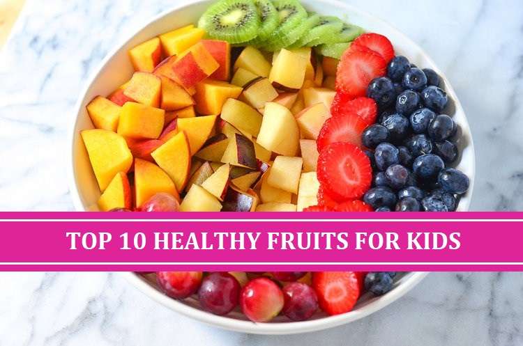 Top 10 Healthy Fruits For Kids Best Fruits Of Children Fruits For Top 10 Healthy Fruits For Kids Best Fruits Of Children Fruits For