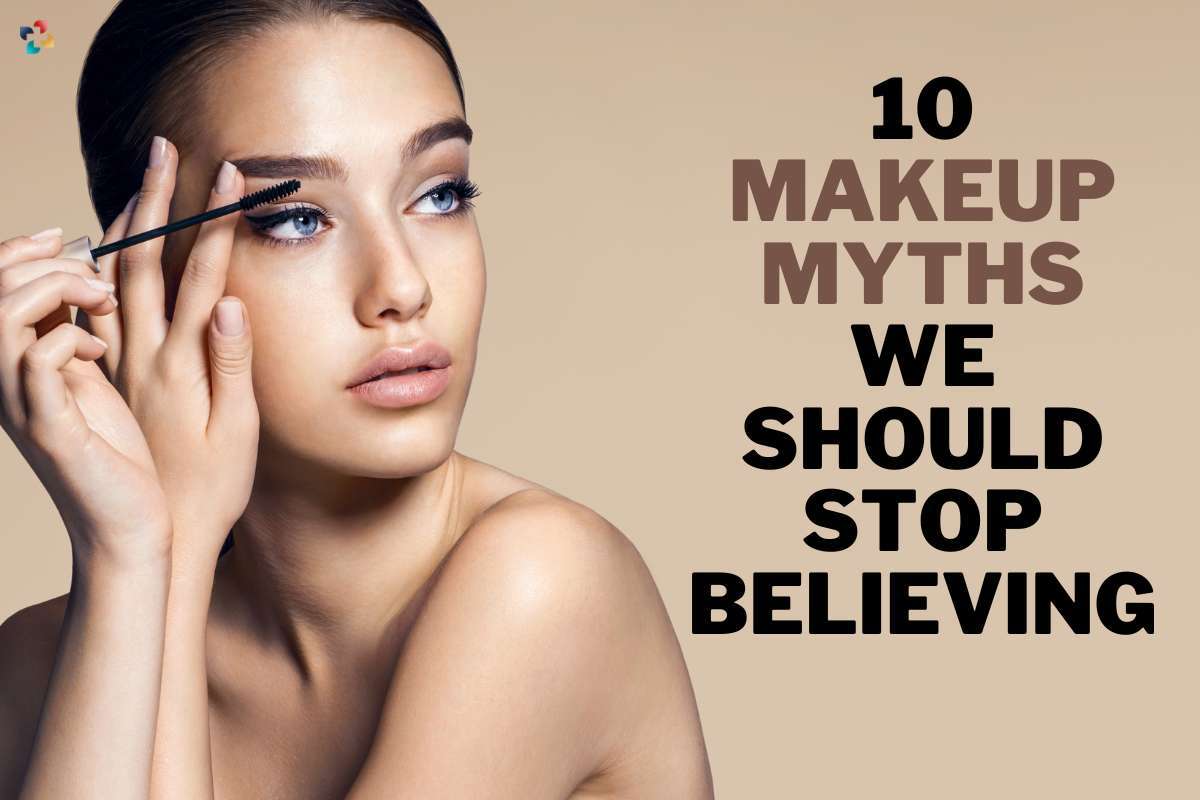 10 Makeup Myths We Should Stop Believing